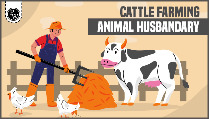 Cattle Farming and Animal Husbandry- Physics Wallah